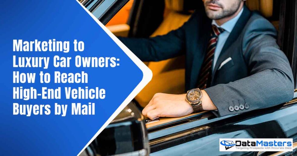 Direct Mail Marketing to Luxury Car Owners | DataMasters