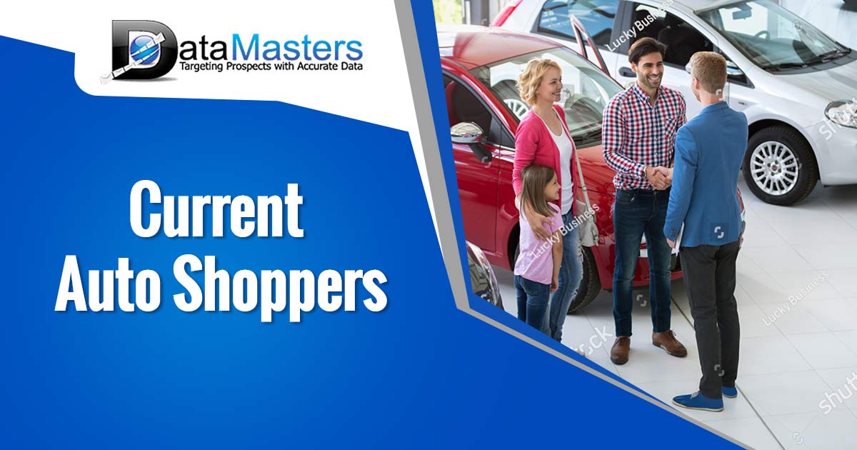 Reaching Current Auto Shoppers | Find Your Auto Shopper Future Customers